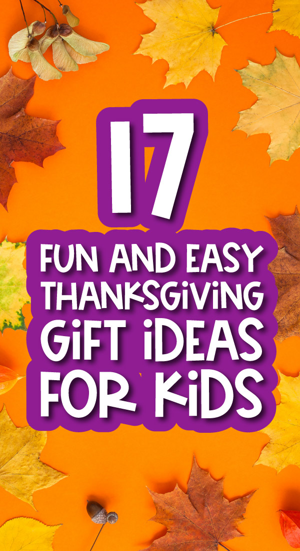 17 Cool Thanksgiving Gift Ideas For Kids