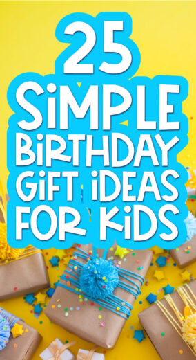 25 Fun & Simple Birthday Gifts For Kids