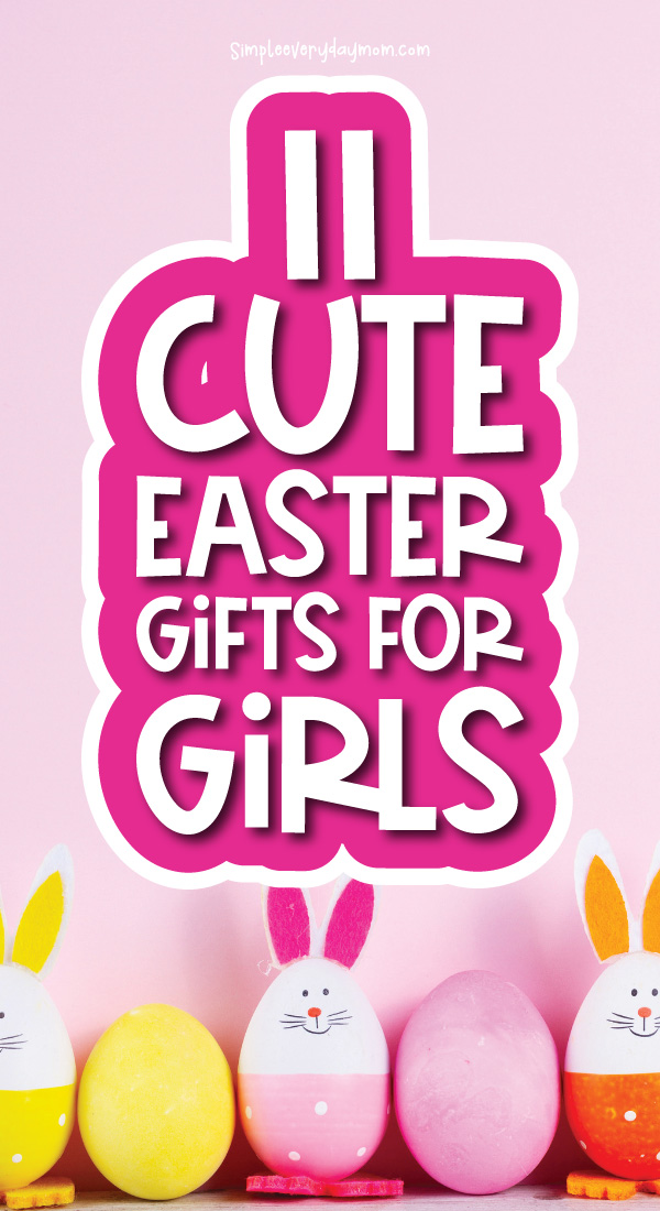 11 Adorable Easter Gifts For Girls