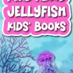 9 Fun Read Aloud Jellyfish Books For Kids
