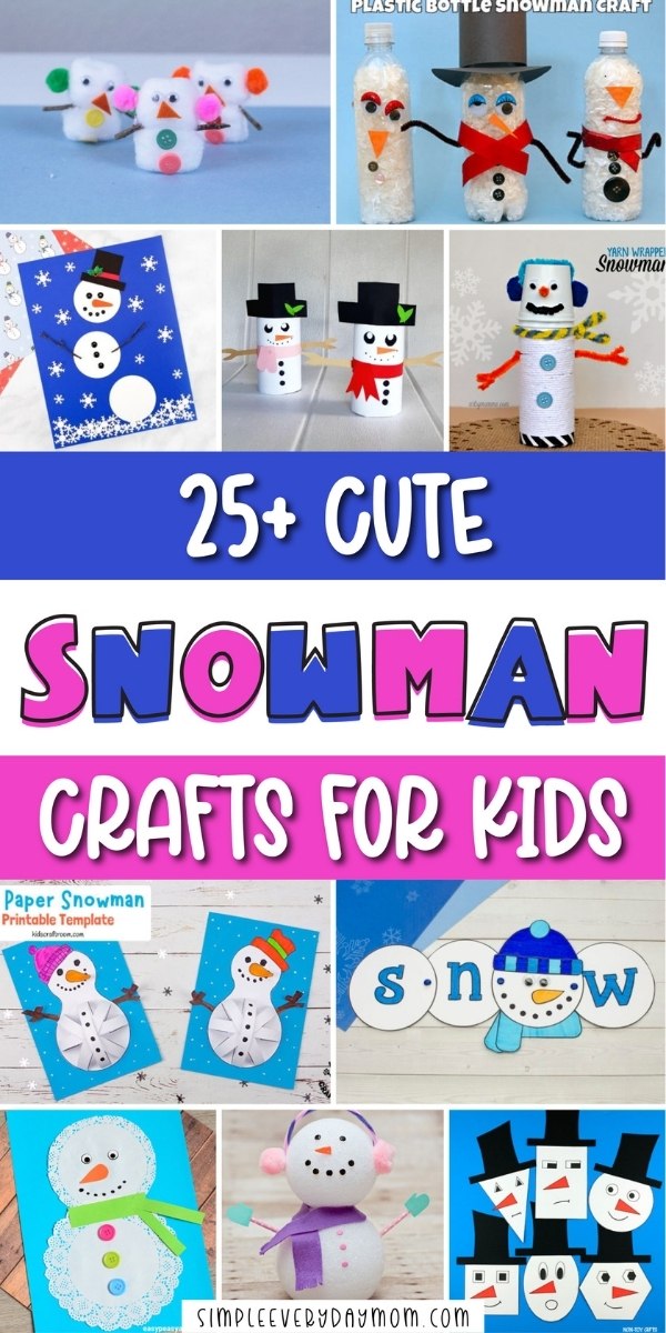 25+ Cute and Easy Snowman Crafts For Kids To Try