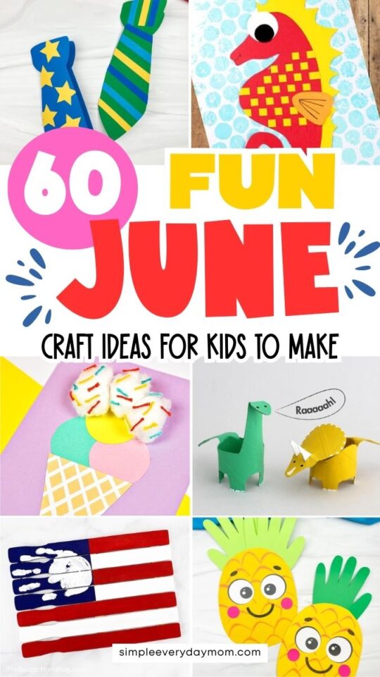 60+ Amazing June Crafts for Kids