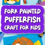 Fork Painted Puffer Fish Craft (Free Printable Template)