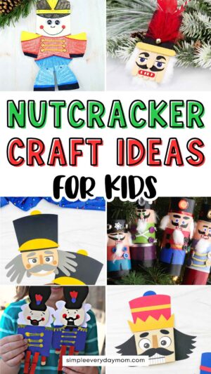 17 Nutcracker Crafts for Kids That Bring Holiday Magic to Life