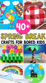 40+ Engaging Spring Break Crafts For Kids To Stay Busy